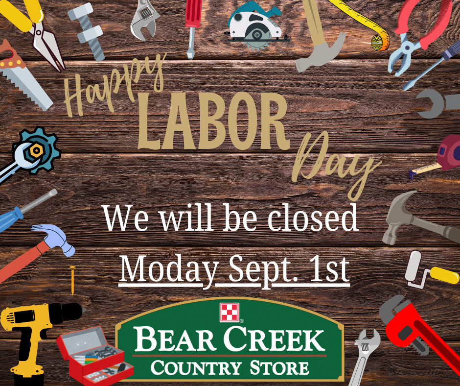 Closed Labor Day - Bear Creek Country Store